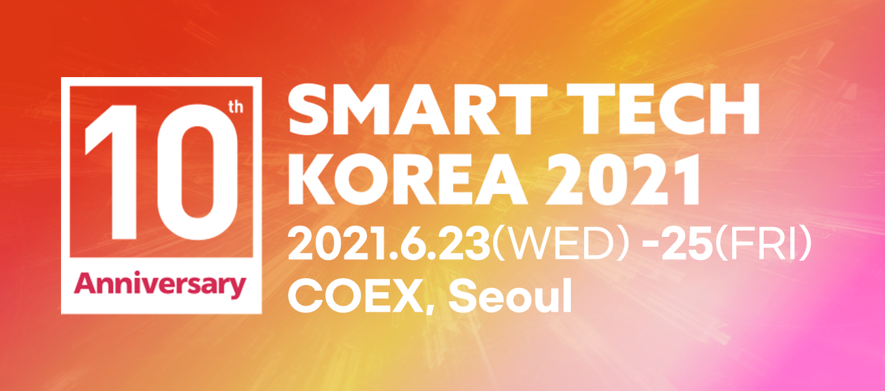 The 10th Smart Tech Korea - Coex